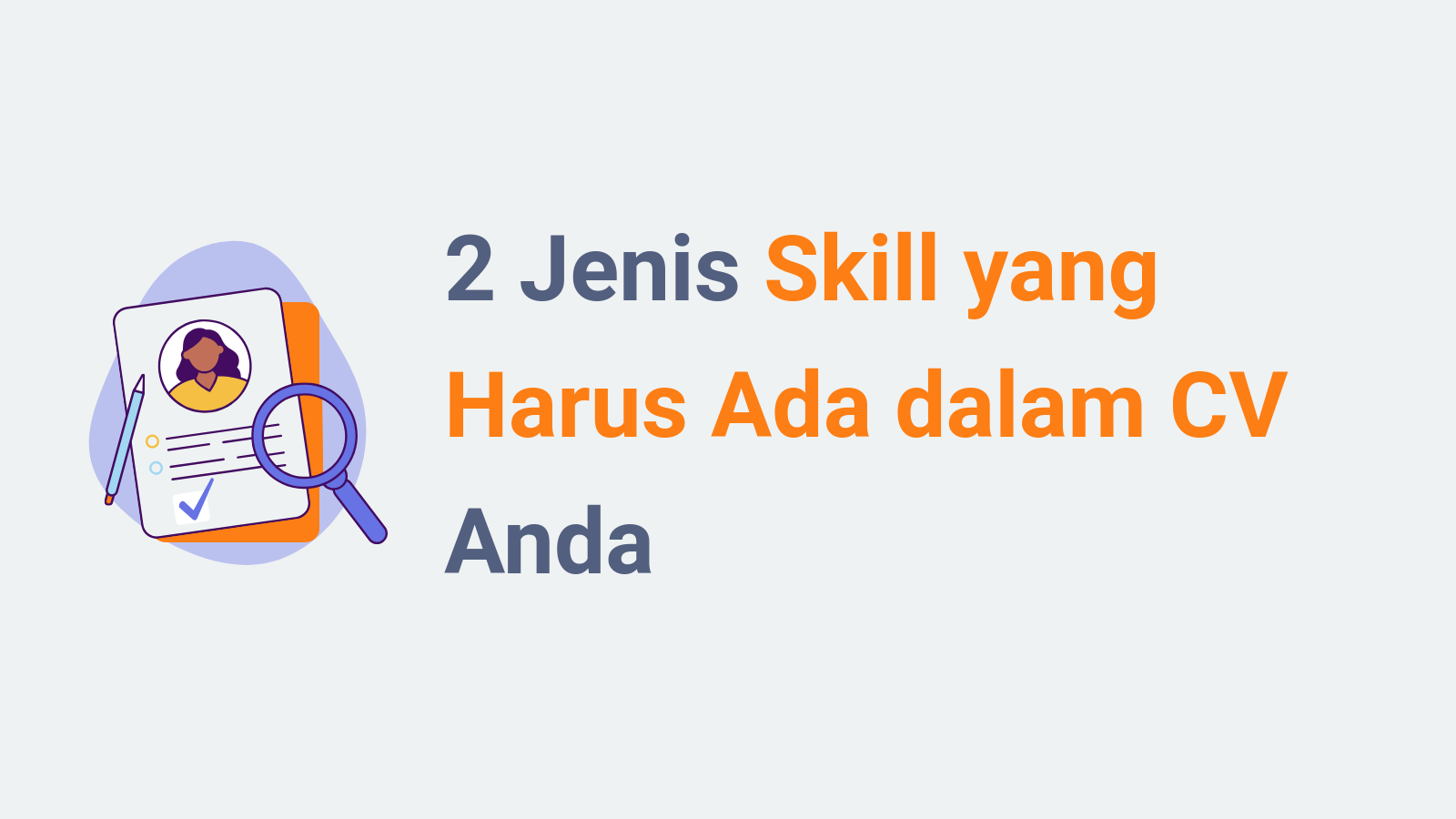 2 Jenis Skill yang Harus Ada dalam CV Anda | Resmume.com